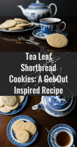 Tea Leaf Shortbread Cookies: A Get Out Inspired Recipe - Geeks Who Eat