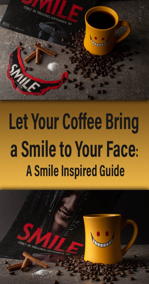 Let Your Coffee Bring a Smile to Your Face: A Smile Inspired Guide
